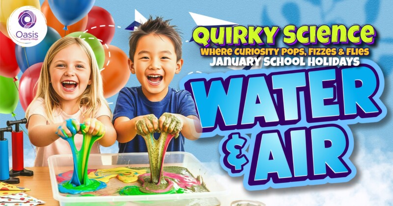 Quirky Science: Water & Air - Oasis Shopping Village